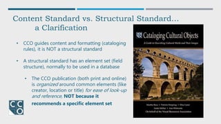 CCO (Cataloging Cultural Objects): Why CCO? | PPTX