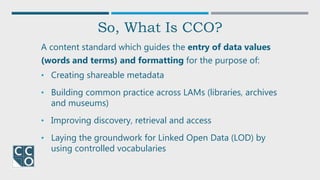 CCO (Cataloging Cultural Objects): Why CCO? | PPTX