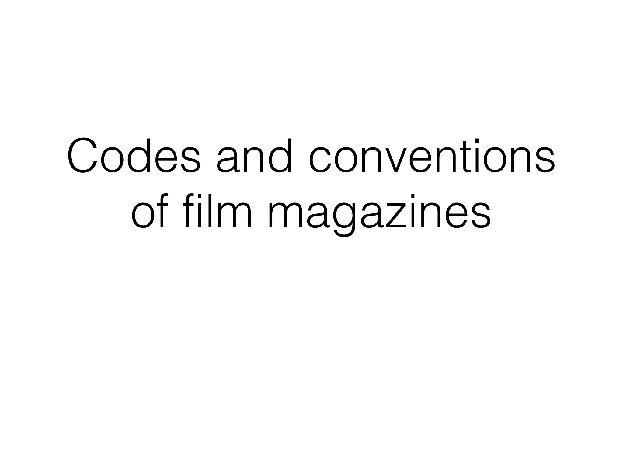 Codes and conventions of film magazines | PPT