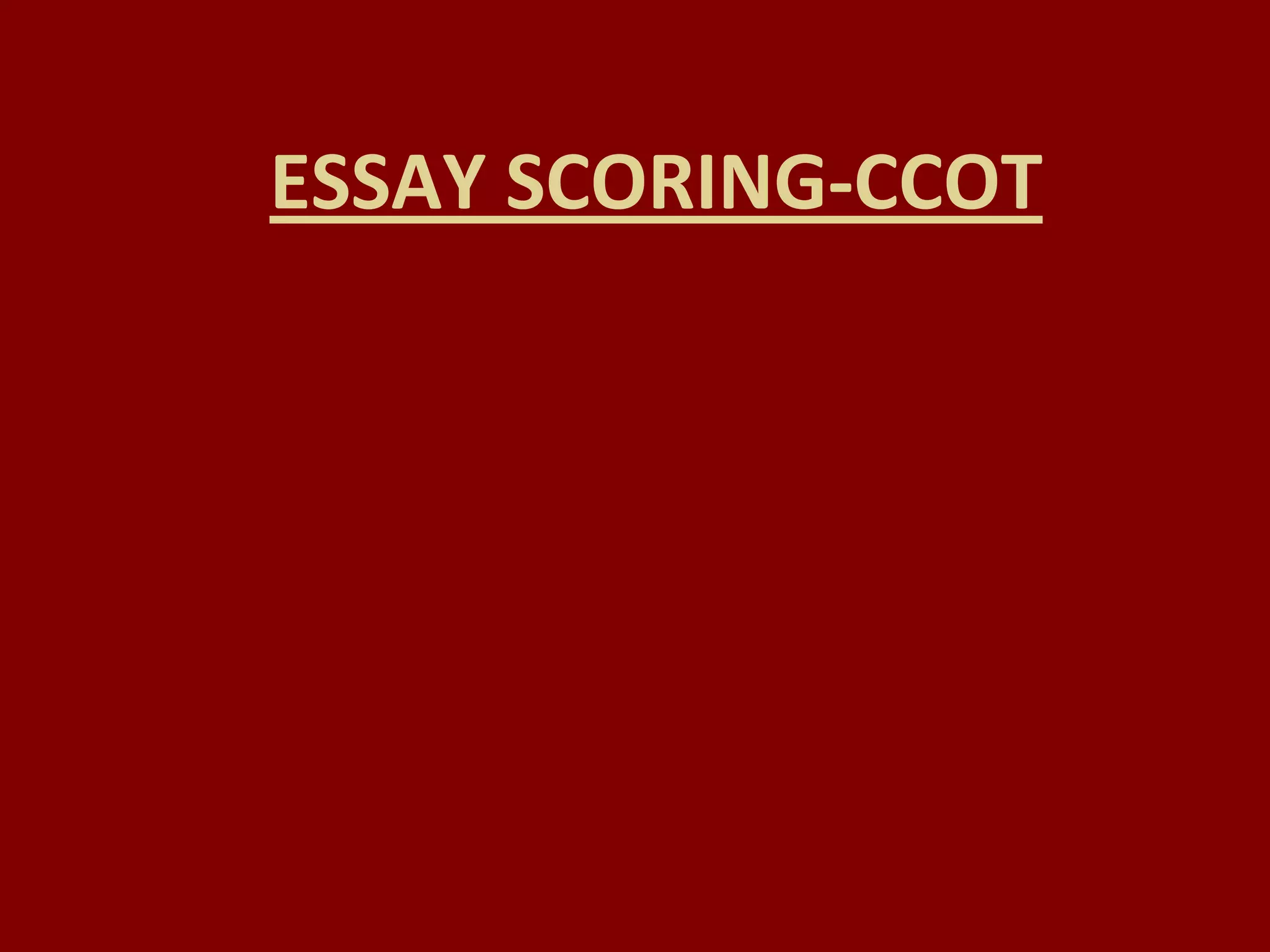 ESSAY Scoring - CCOT Essay (for China 10ce -1100 ce) | PPTX