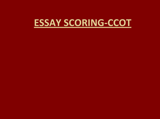 ESSAY Scoring - CCOT Essay (for China 10ce -1100 ce) | PPTX