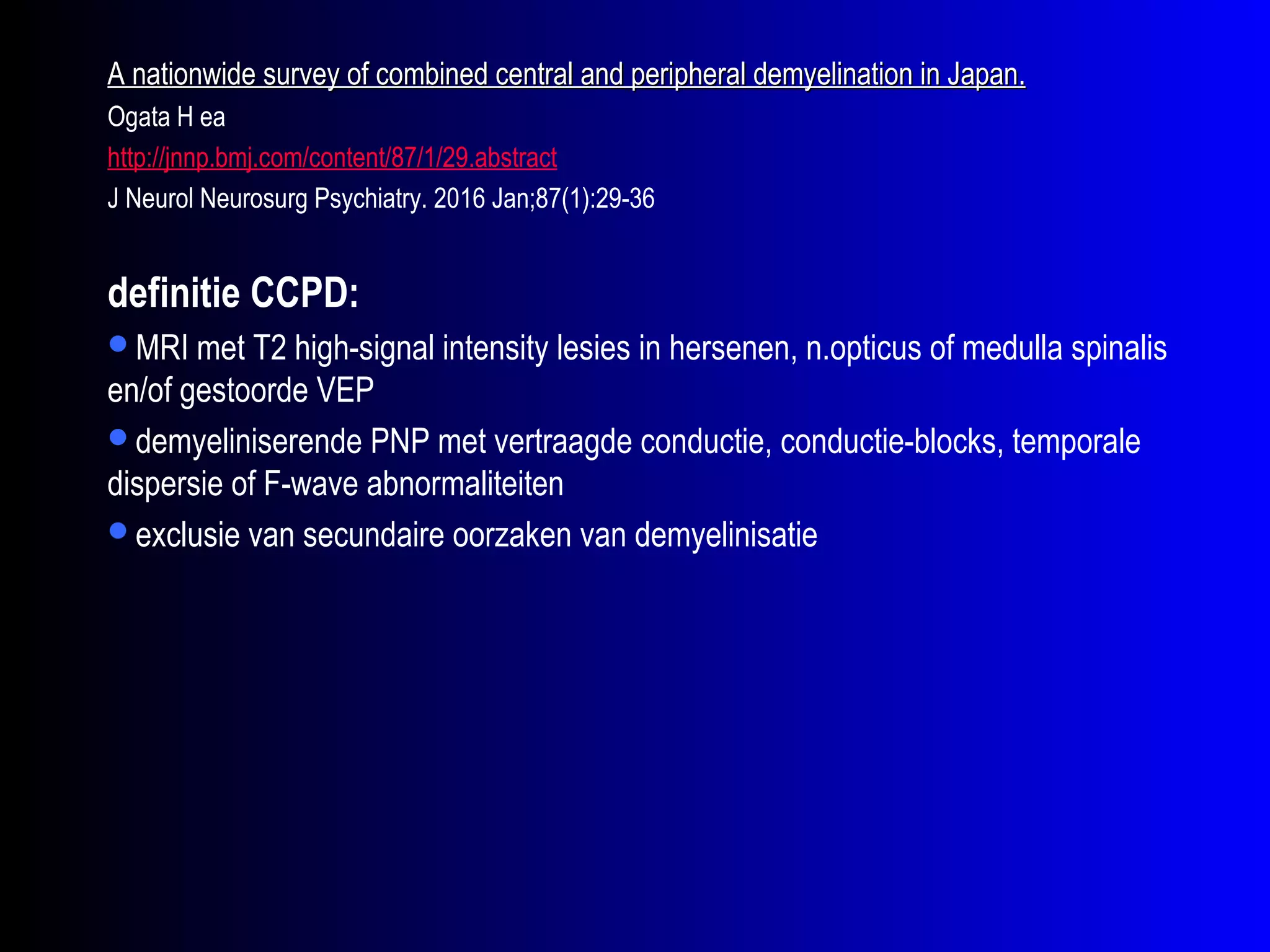 Combined Central and Peripheral Demyelination - Dr E. Tack | PPT