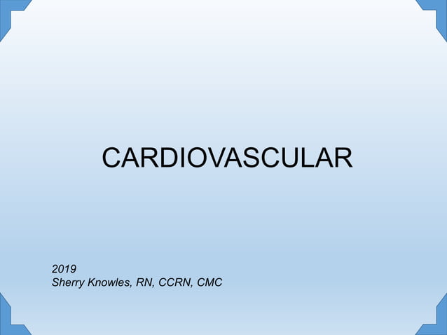 CCRN Prep 2019 Cardiovascular | PPT