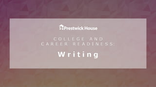 College and Career Readiness: Writing | PPT