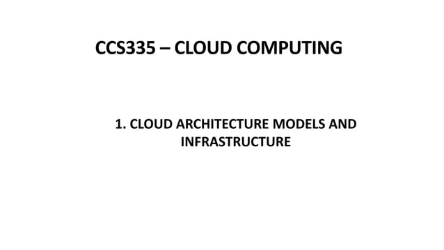 CCS335 - Cloud architecture model and infrastructure | PPTX