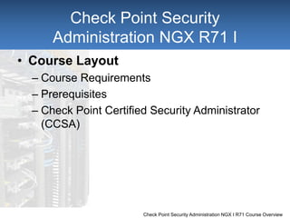 Check Point CCSE NGX R71 Course Overview | PPTX