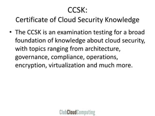 CCSK Certificate of Cloud Computing Knowledge - overview | PPTX