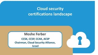 Cloud security certifications landscape | PPT