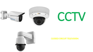 CCTV ITS ARCHITECTURE TYPES OF CCTV.pptx