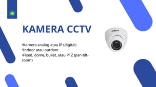 Kelengkapan perangkat CCTV dilengkapi dengan langkah meerakit | PPTX