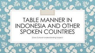 Table Manner in Indonesia and Other Spoken Countries | PPTX