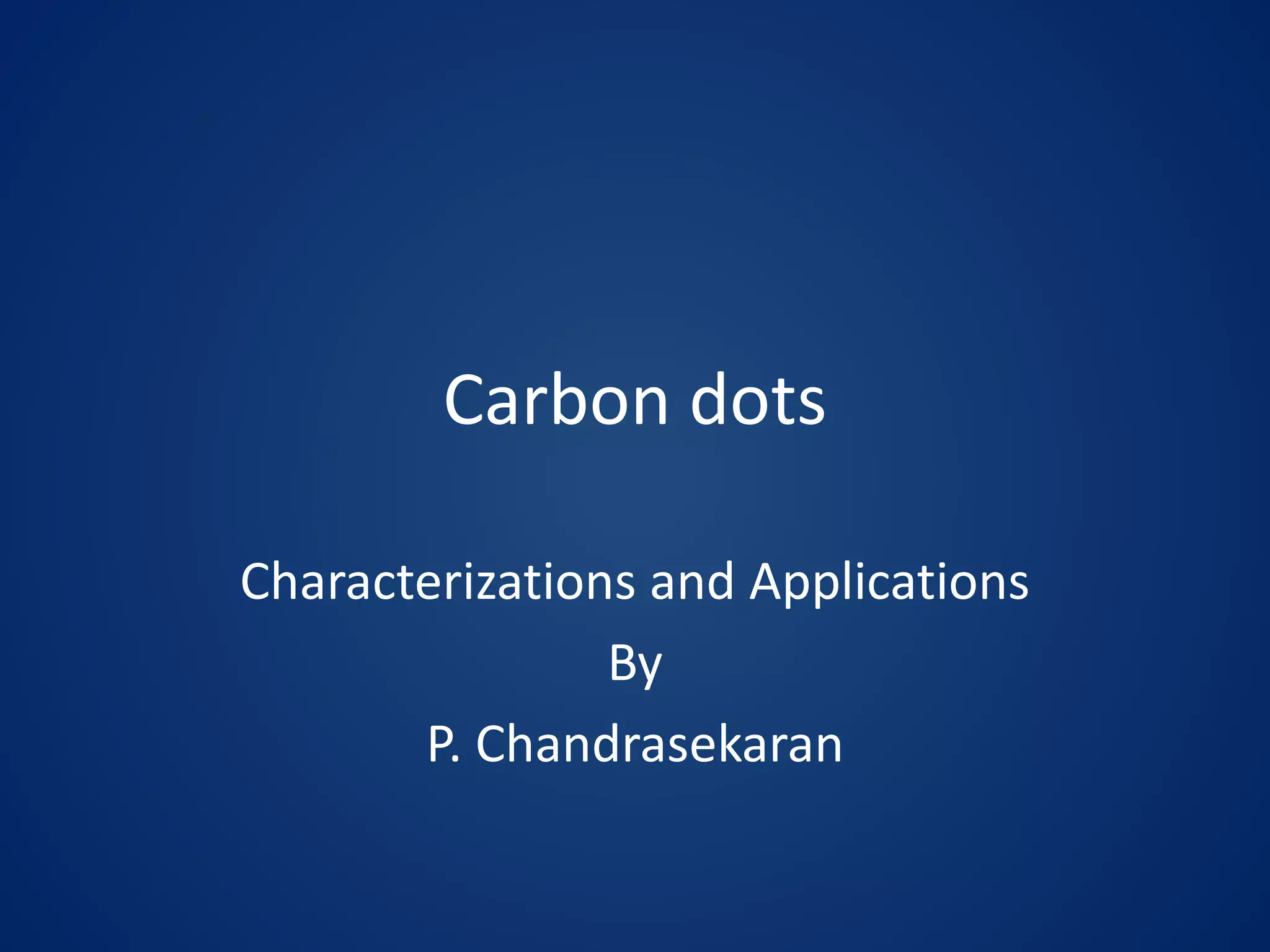 Carbon dots characterization and applications | PPTX