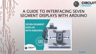 How to interface a Seven Segment Display with Arduino? | PPTX