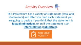 Cd 34 week one pp on objective vs. subjective statements | PPTX