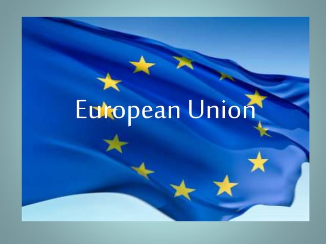 History of european union | PPTX | Europe Travel | Travel Locations