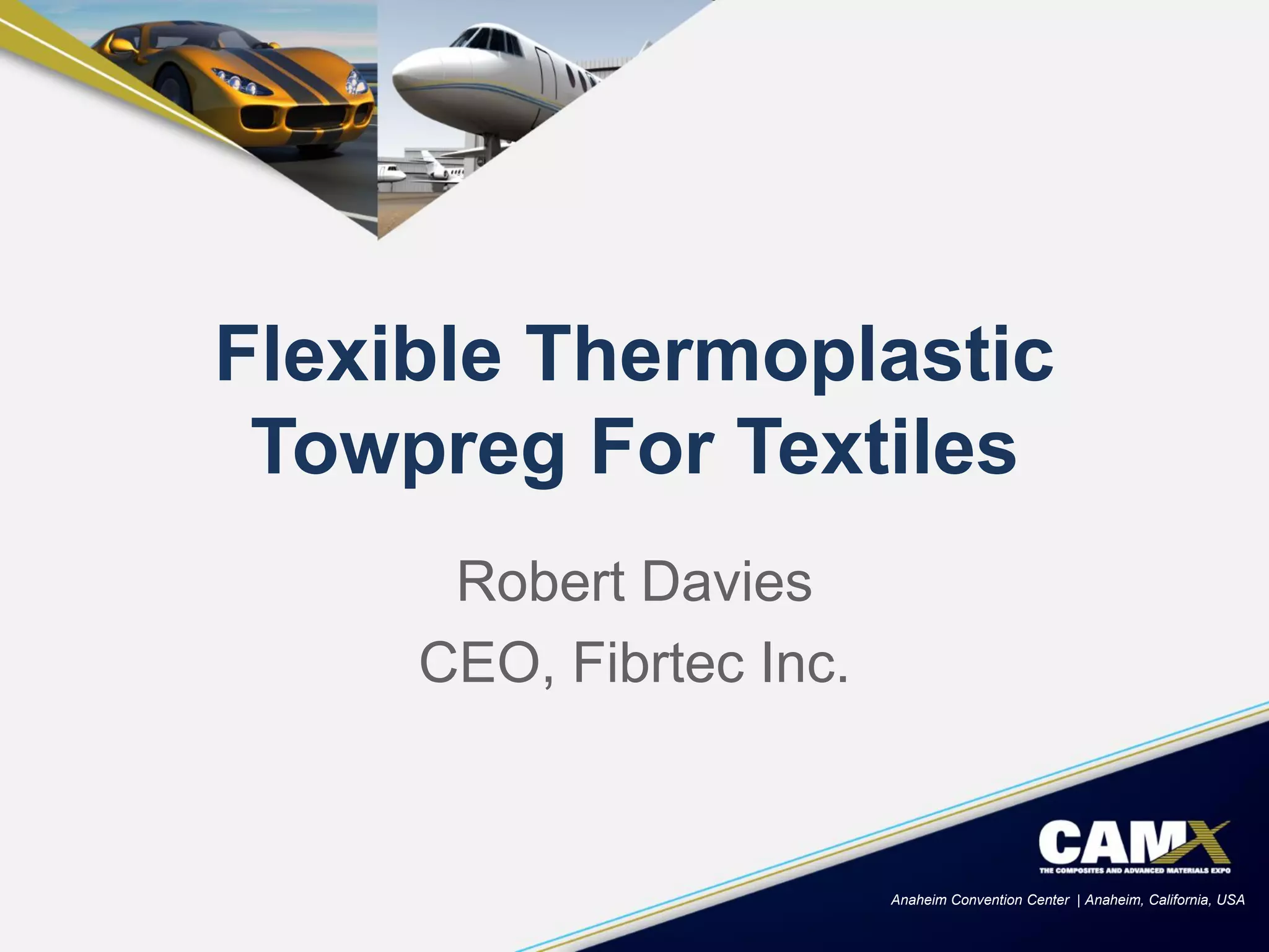 CAMX2016-Textile Applications using Thermoplastic Towpreg | PDF