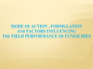 MODE Of ACTION , FORMULATION & FACTORs AFFECTING | PPTX