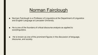 Norman Fairclough 3D Model and Critical Discourse Analysis | PPTX