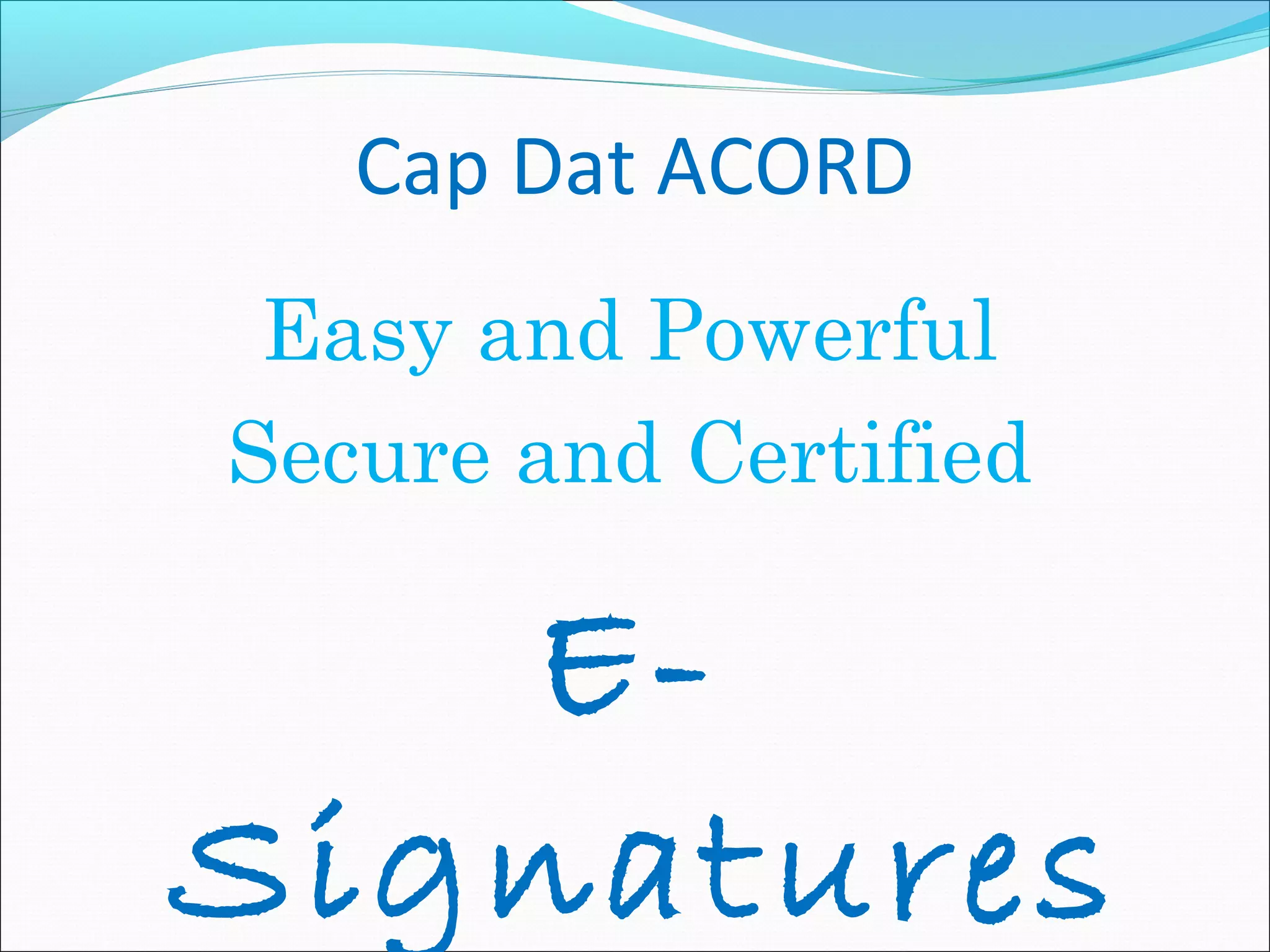Cap Dat ACORD e-Signatures | PPT