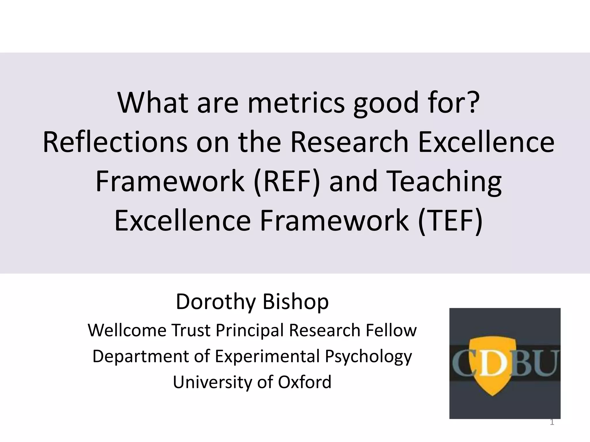 What are metrics good for? Reflections on REF and TEF | PPTX