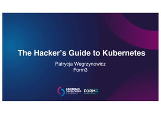 The Hacker's Guide to Kubernetes | PPT