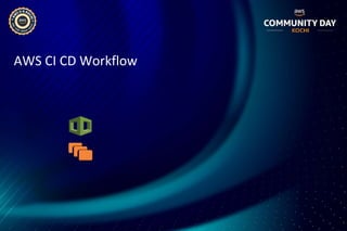 ACDKOCHI19 - CI / CD using AWS Developer Tools | PPTX