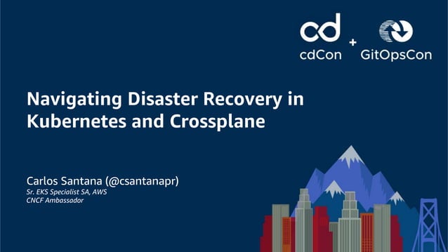 Navigating Disaster Recovery in Kubernetes and CNCF Crossplane | PPTX ...