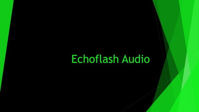 Echoflash Audio II | PPT