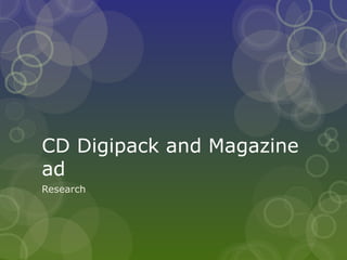 Cd digipack and magazine ad | PPT