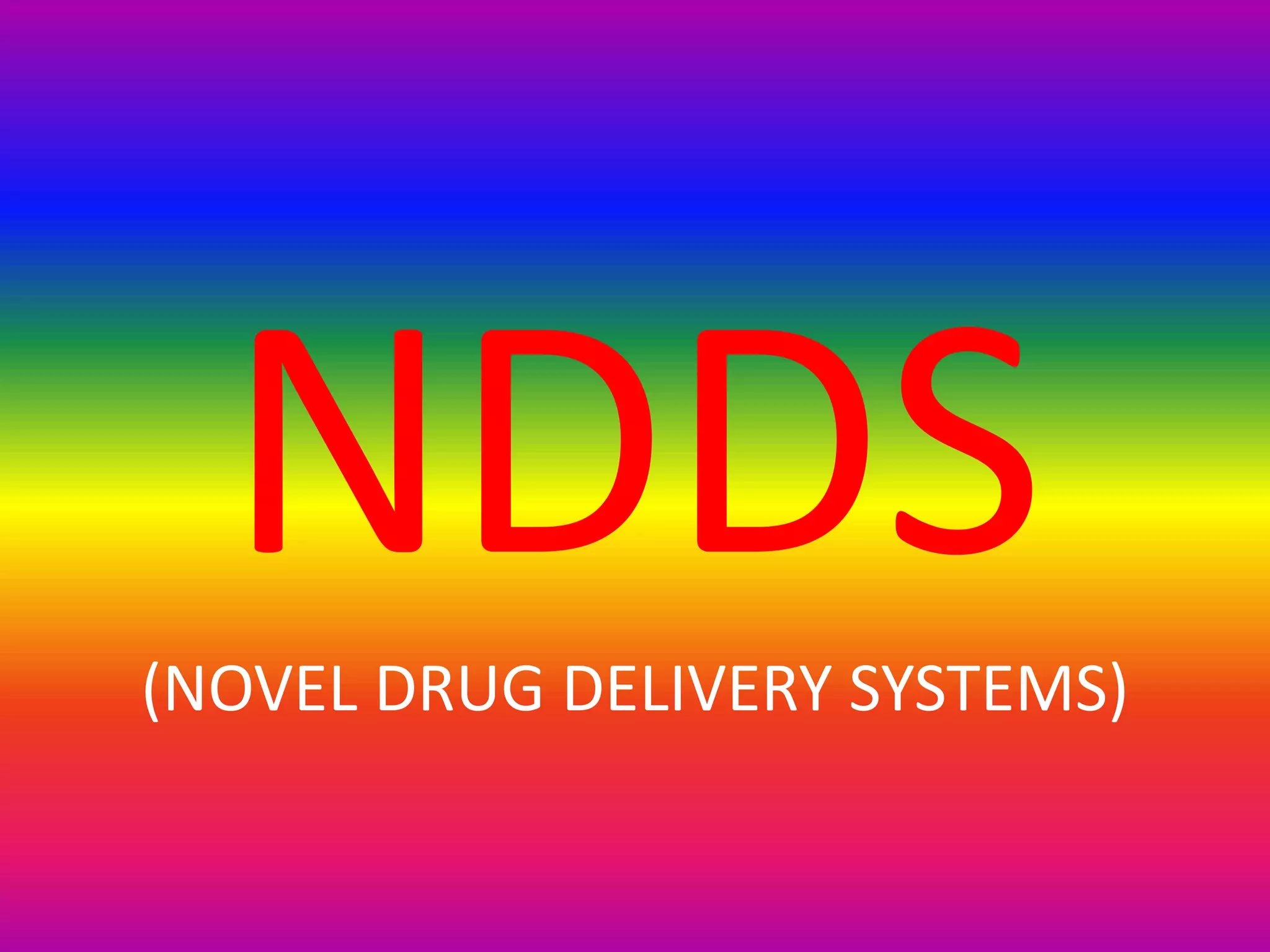 NOVEL DRUG DELIVERY SYSTEMS (NDDS) | PPTX