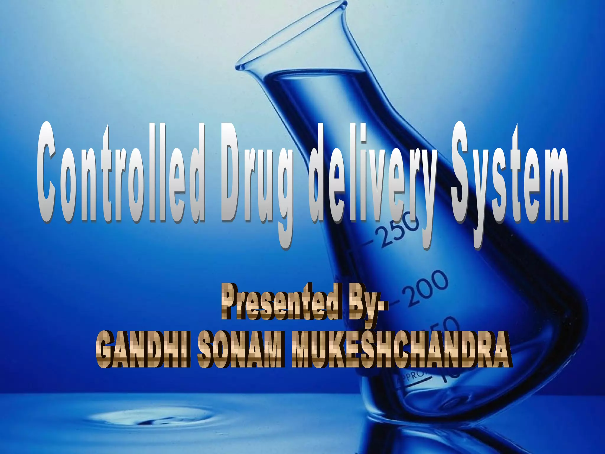 CONTROLLED DRUG DELIVERY SYSTEMS | PPT