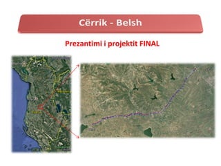 Prezantimi Cerrik-Belsh FINAL - Rev 01 | PPT