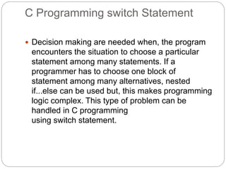 C decision making and looping. | PPTX | Programming Languages | Computing
