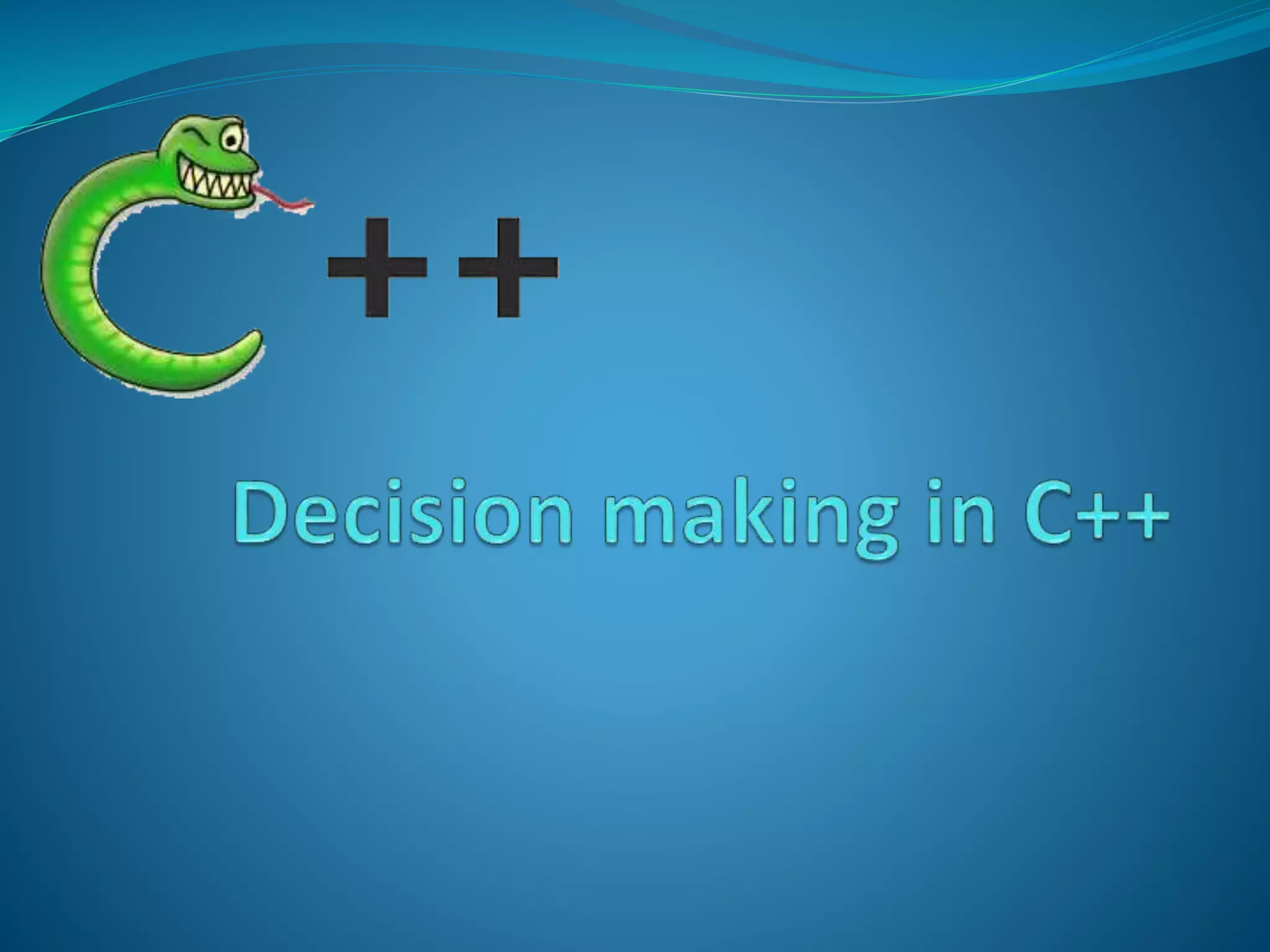 C++ decision making | PPTX