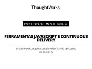 Continuous Delivery e Ferramentas Javascript | PPT