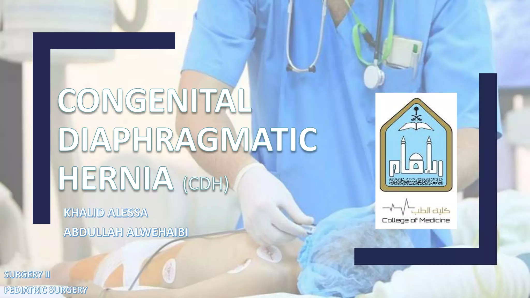 CONGENITAL DIAPHRAGMATIC HERNIA (CDH) | PPTX