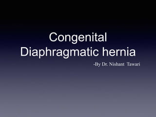 Congenital diaphragmatic hernia (CDH) | PPT