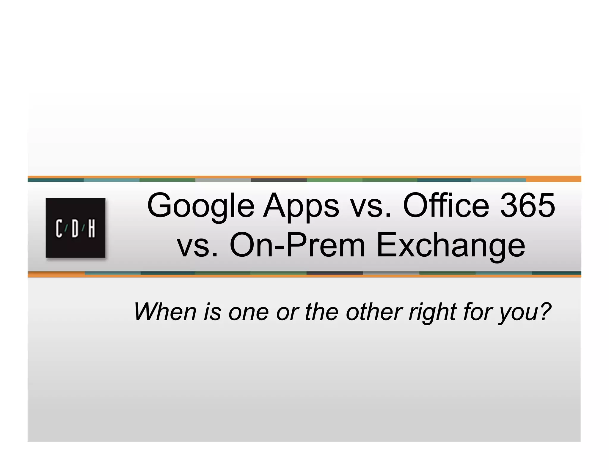 Google Apps vs. Office 365 vs. On-prem Exchange: What's right for you ...