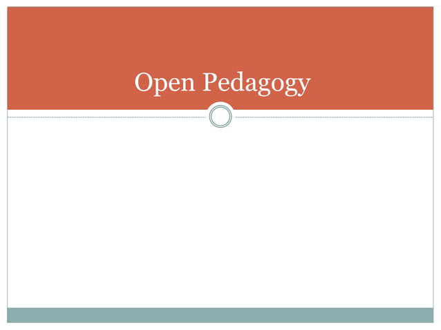 Course Design Institute - Open Pedagogy - Draft | PPT