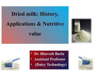 Condensed and Dried Milks: History Nutritive value and Legal standards.pptx