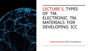 CDME. Lecture 5.pptx types of teaching materials | PPTX