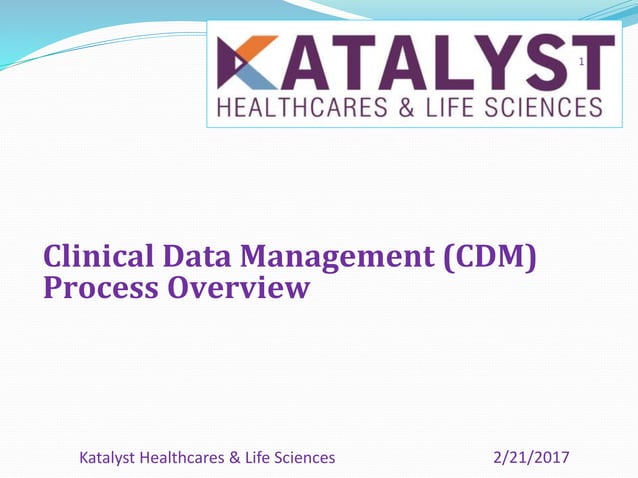 Clinical Data Management Process Overview_Katalyst HLS | PPTX | Databases | Computer Software ...