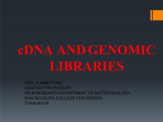 C dna and genomic libraries amirtham | PPTX
