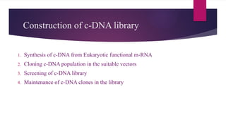 cDNA Library: Introduction, Construction, and Applications | PPTX