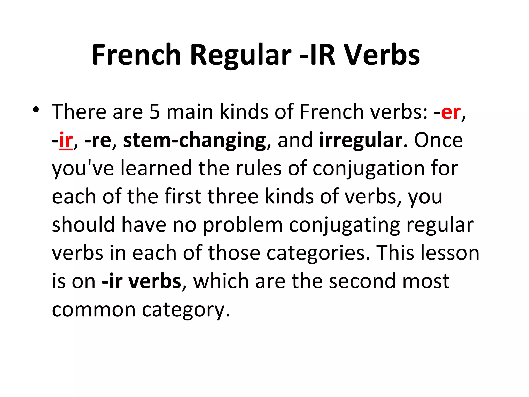 FRENCH: REGULAR VERBS IN ER RE IR- PRESENT TENSE | PPT