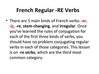 FRENCH: REGULAR VERBS IN ER RE IR- PRESENT TENSE | PPT