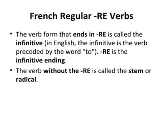 FRENCH: REGULAR VERBS IN ER RE IR- PRESENT TENSE | PPT