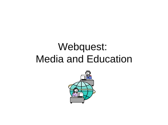 Media and Education Webquest | PPT