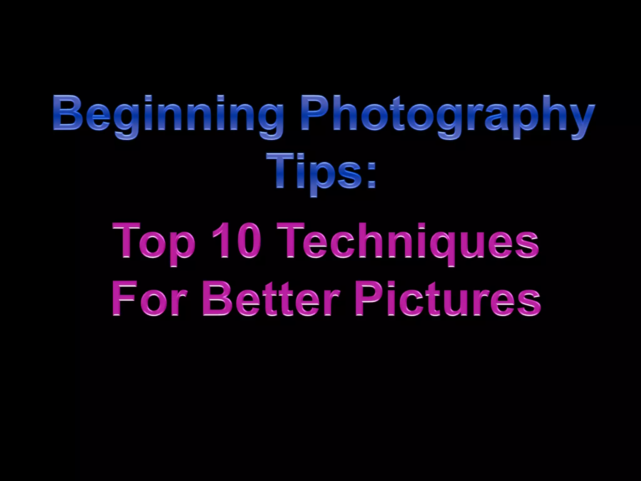 TECHNIQUES FOR BETTER PICTURES | PPT