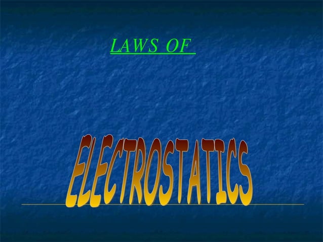 LAWS OF ELECTROSTATICS | PPT